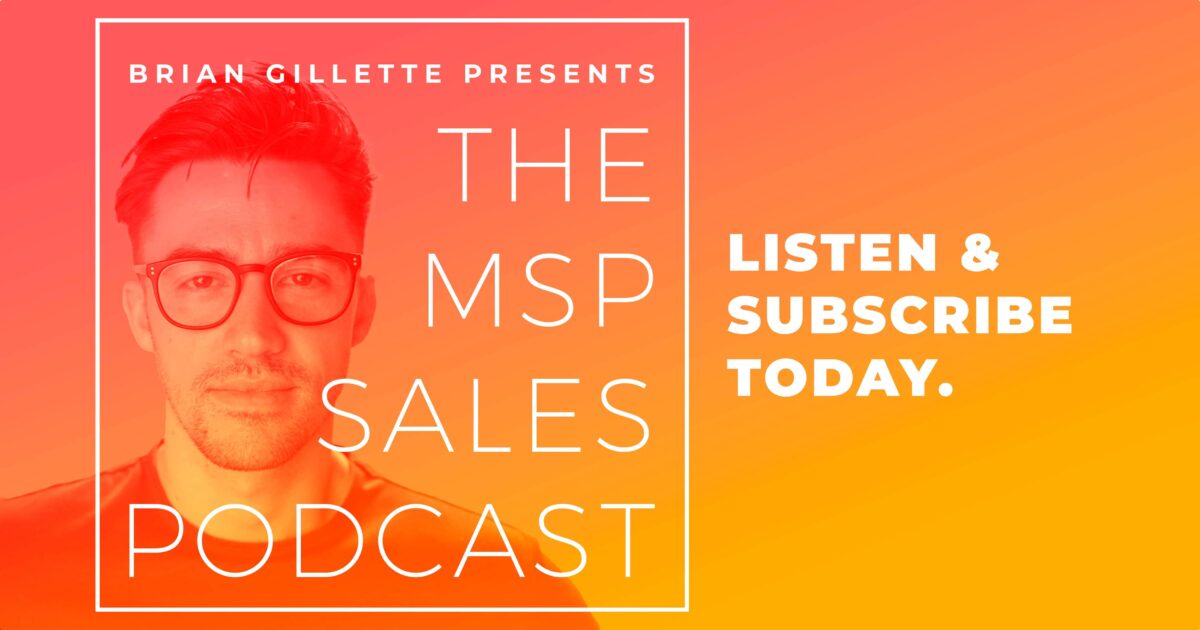 The MSP Sales Podcast — Subscribe Today